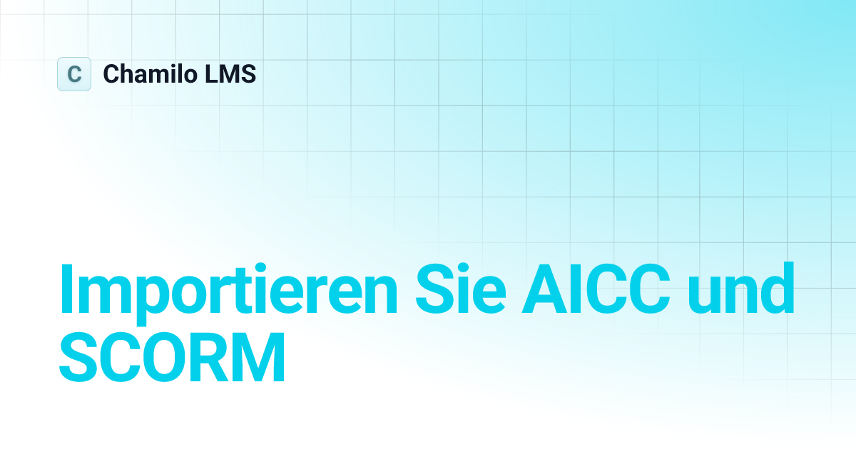 Importieren Sie AICC und SCORM | Chamilo LMS